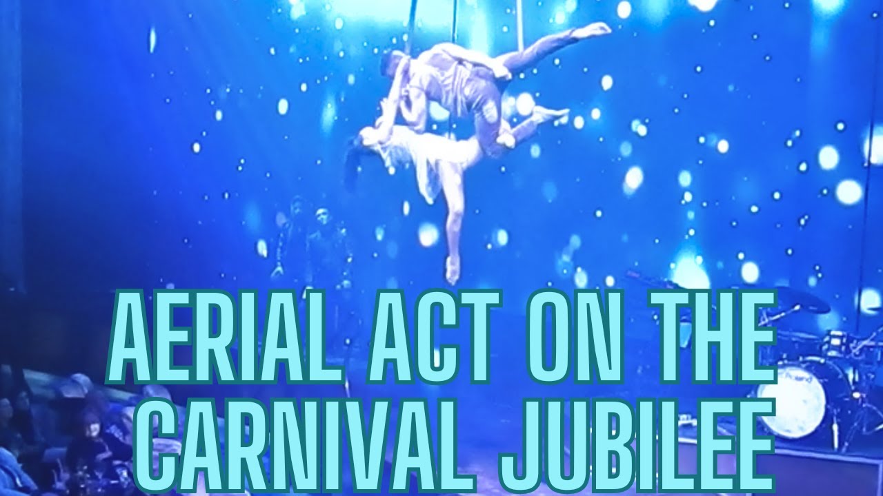 Carnival Jubilee Cruise Aerial Act at Center Stage - YouTube