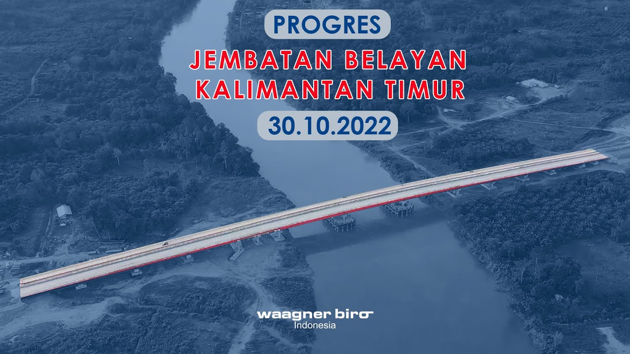 PROGRES JEMBATAN COAL HAULING BELAYAN KALIMANTAN TIMUR - 30 OKTOBER 2022 - YouTube