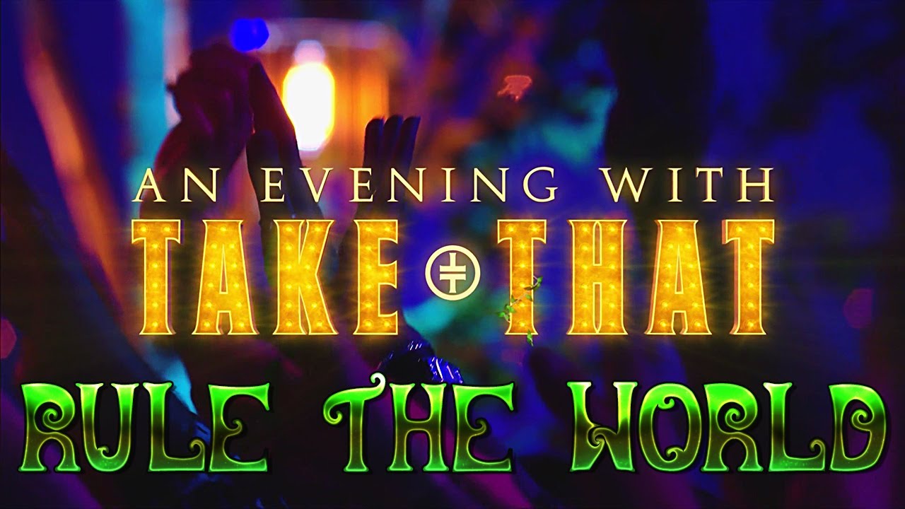 An Evening With Take That 2017 - 08 Rule The World - YouTube