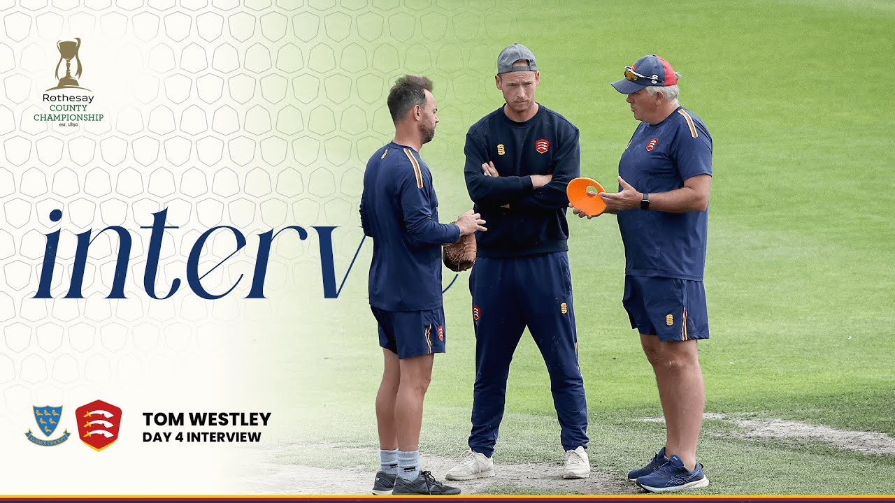 🗣️ "THIS IS WHAT WE CAN DO!" | Tom Westley | Day 4 of Sussex v Essex ...