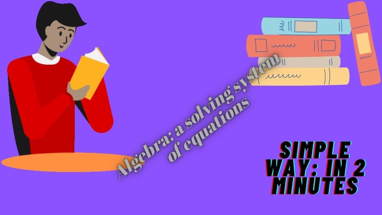 Algebra: solving system of equations, in simple way, #schoolmaths, #maths,#geometry, #easymaths ...