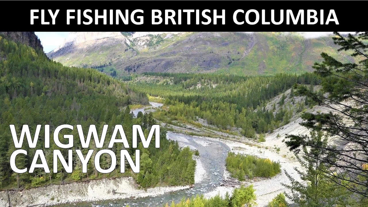 Fly Fishing British Columbia Wigwam River Canyon September Trailer for ...