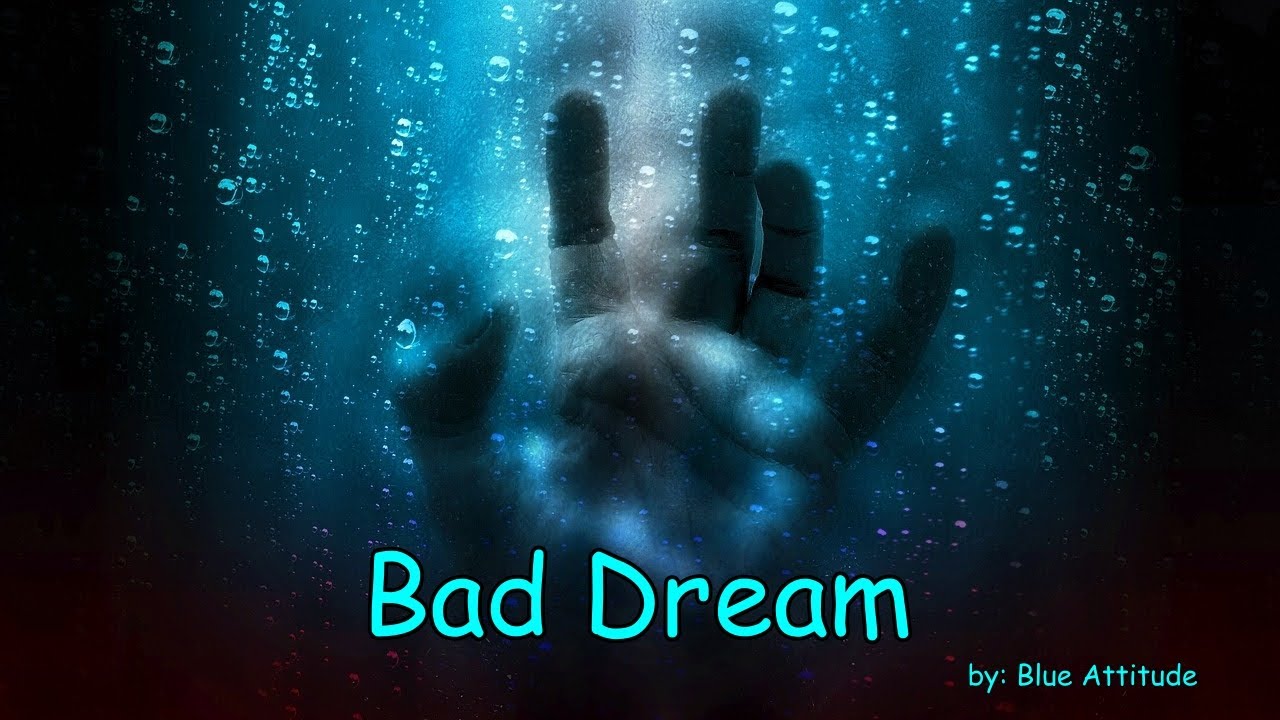 Bad Dream - YouTube
