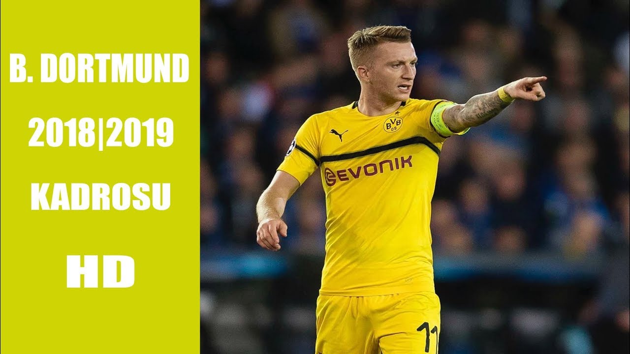 BORUSSİA DORTMUND 2018|2019 KADROSU - YouTube