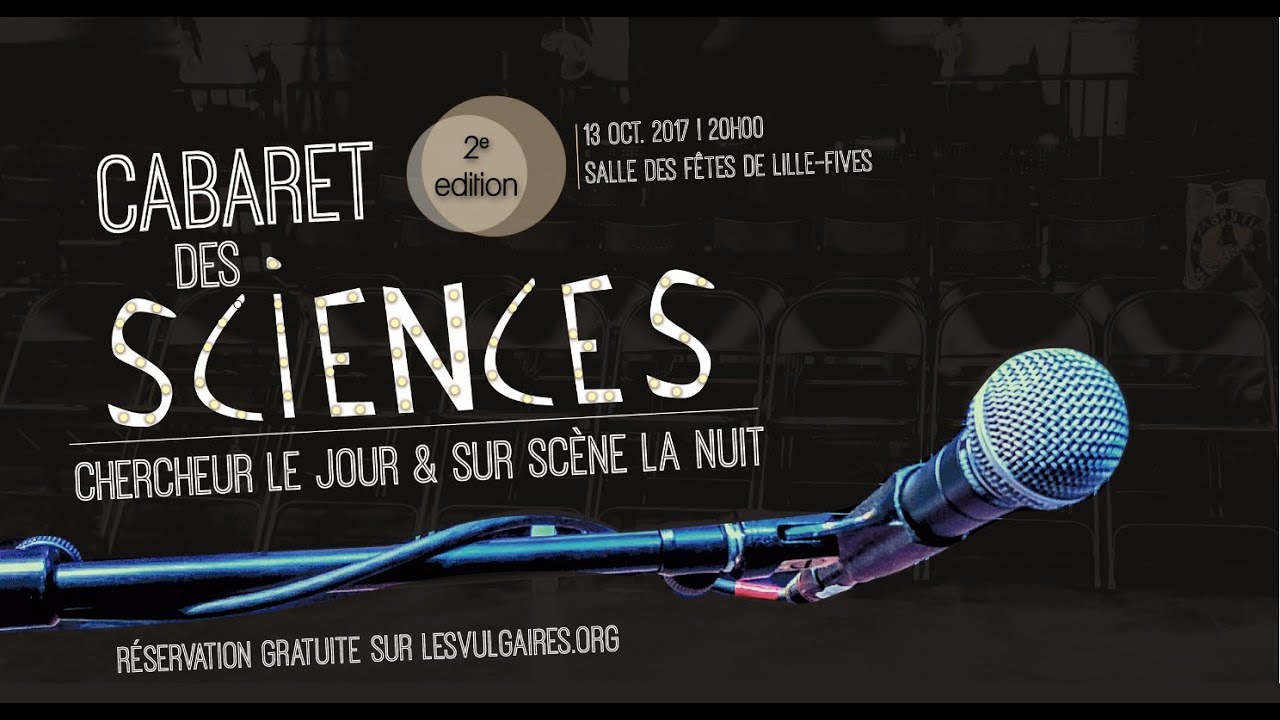 Cabaret des sciences 2017 - Spectacle intégral - YouTube