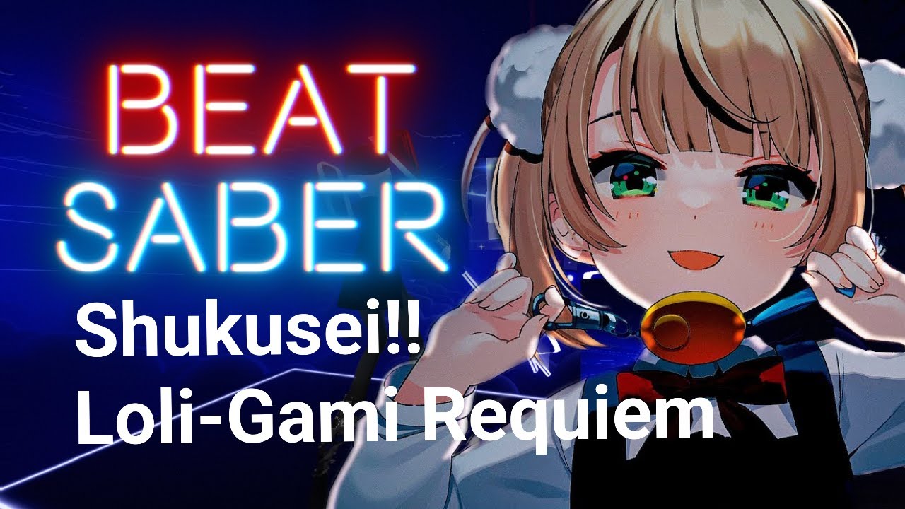 Shukusei!! Loli-Gami Requiem (Beat saber) - YouTube