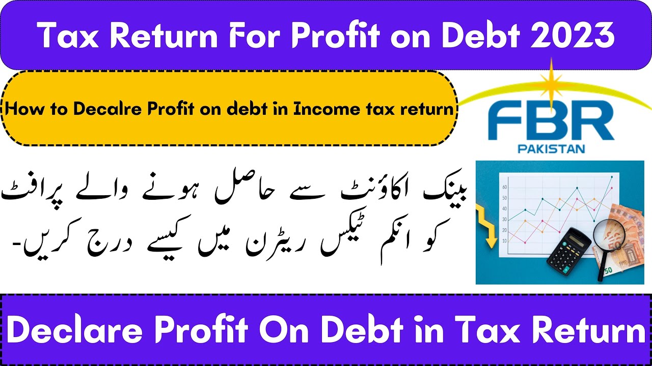 How To File Tax Return For Profit On Debt U s 151 7B I Bank Profit On how-to-file-tax-return-for-profit-on-debt-u-s-151-7b-i-bank-profit-on