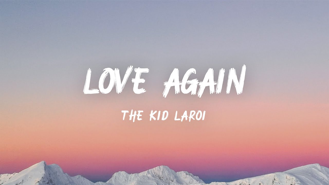 The Kid Laroi - Love Again (Lyrics) - YouTube
