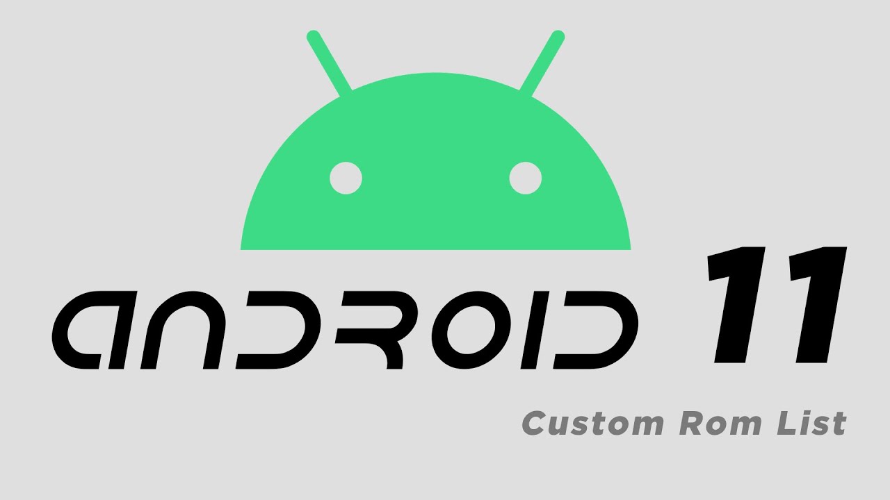 Android 11 Custom ROM List | Now Install Android 11 on any Android ...