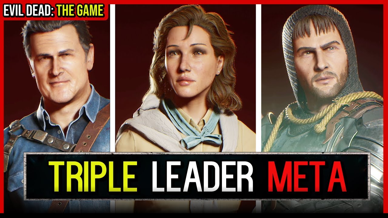 MEME or META? The *POWER* of Triple Leader Teams 🩸 Evil Dead the Game ...