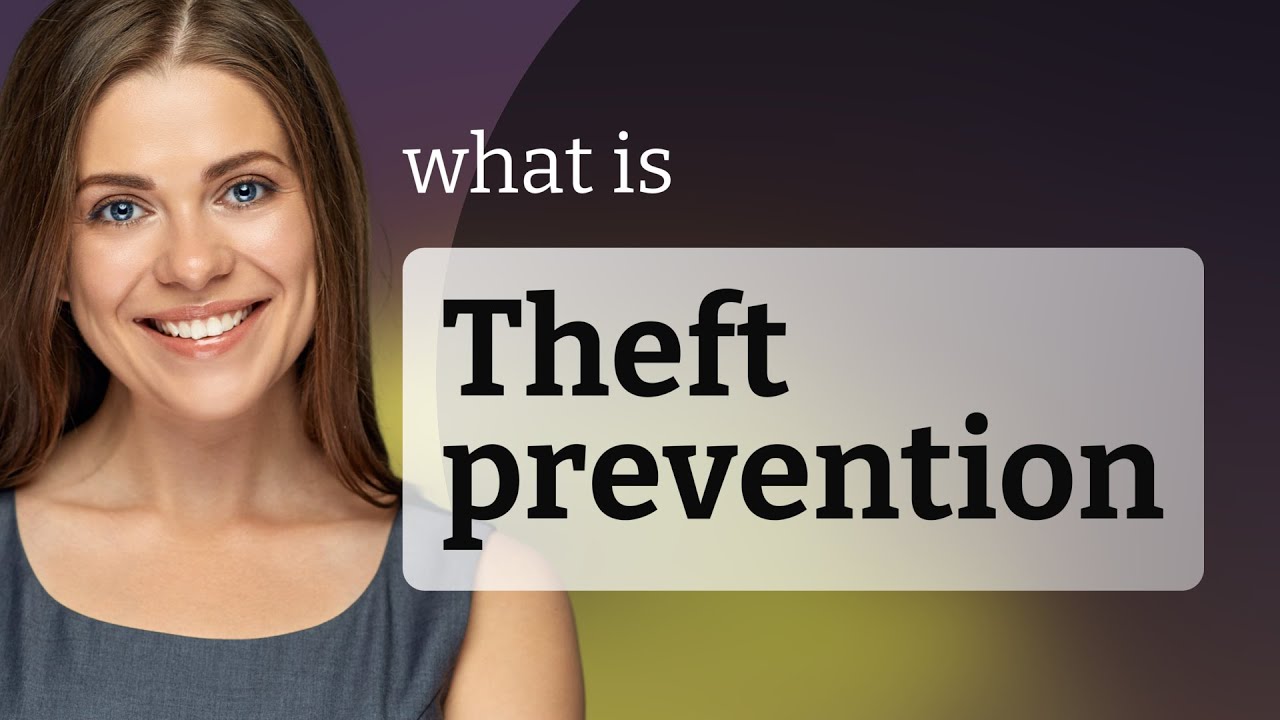 Understanding "Theft Prevention" - A Guide to Protecting Your ...