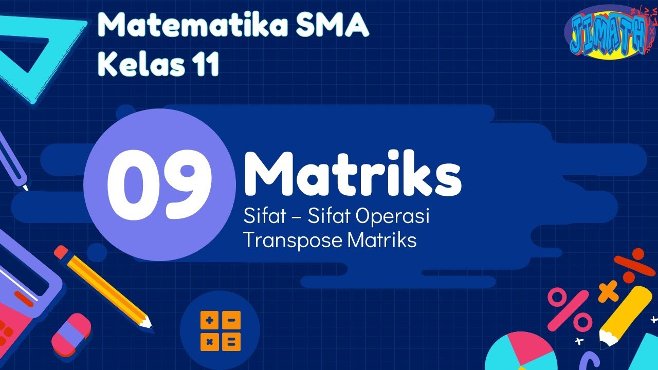 Matriks (9) Sifat - Sifat Operasi Transpose Matriks - YouTube