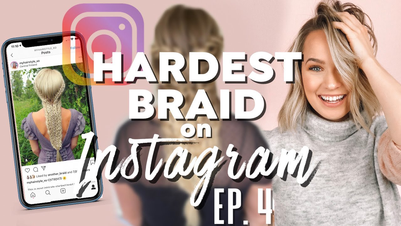 I Tried the ACTUAL HARDEST braid on Instagram.... Ep. 4 - Kayley ...