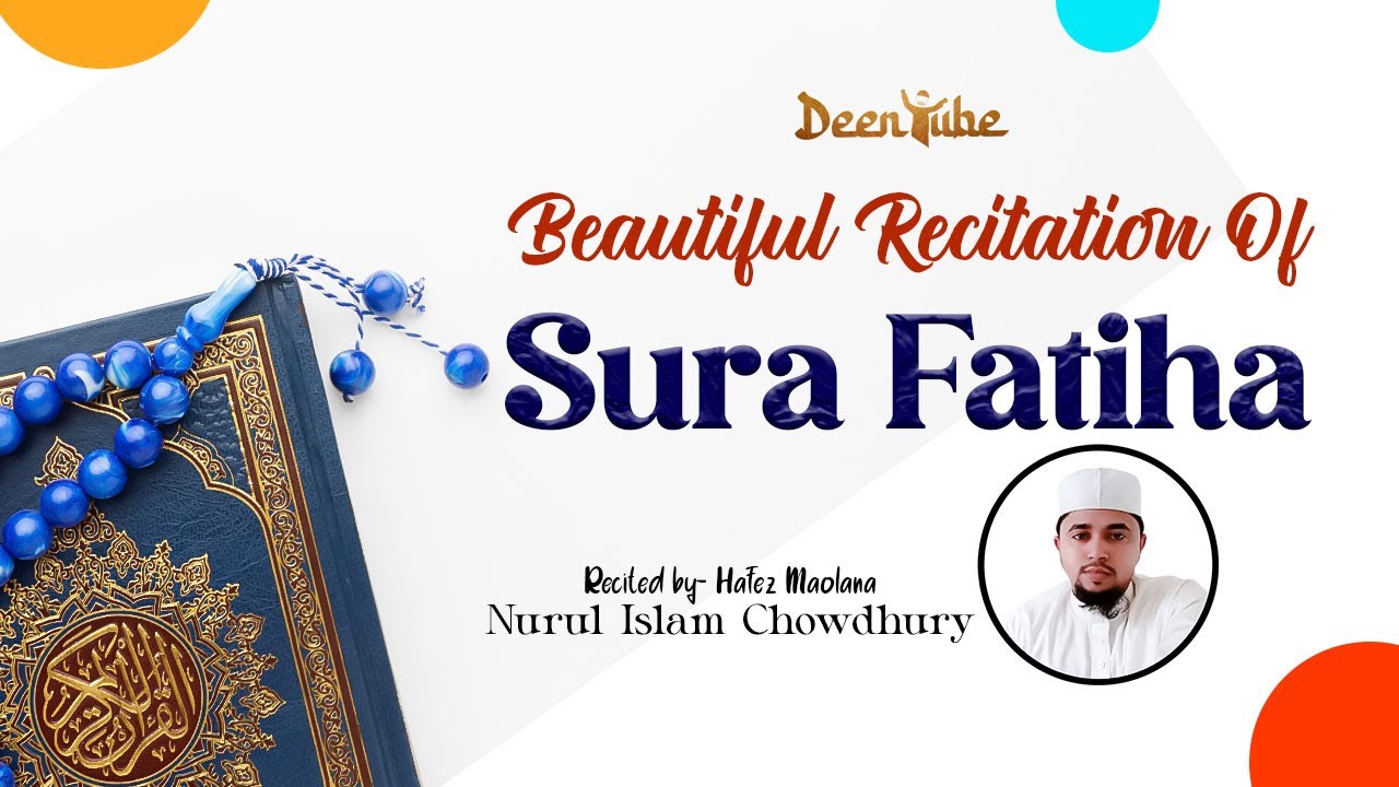 😍 Beautiful Recitation Of Sura Fatiha By Hafez Maolana Nurul Islam ...