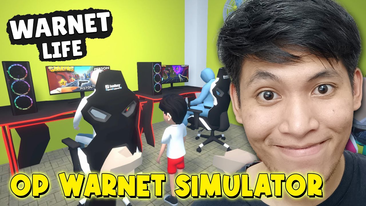 Jadi OP Warnet Simulator ! Game Keren buatan Anak Bangsa ! - Warnet ...