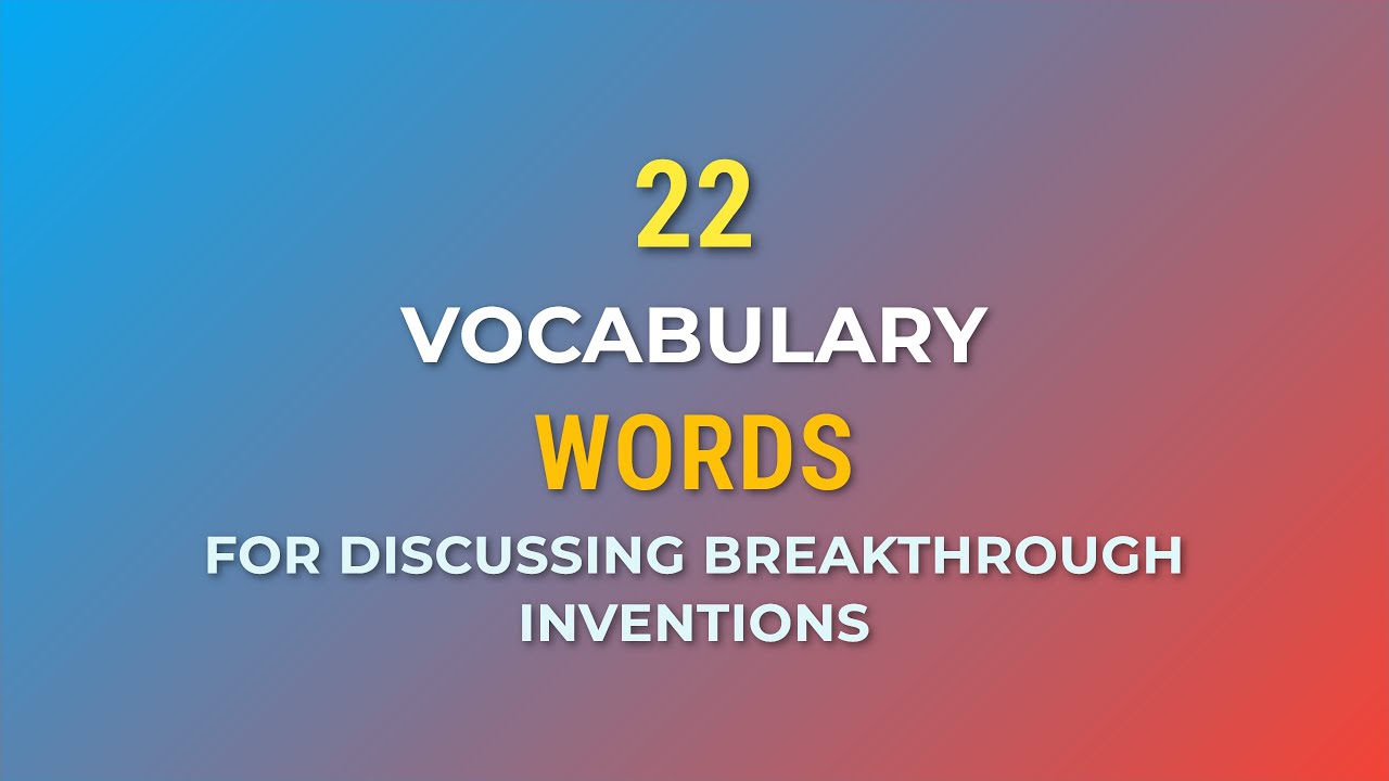 22 Vocabulary Words for Discussing Breakthrough Inventions - YouTube