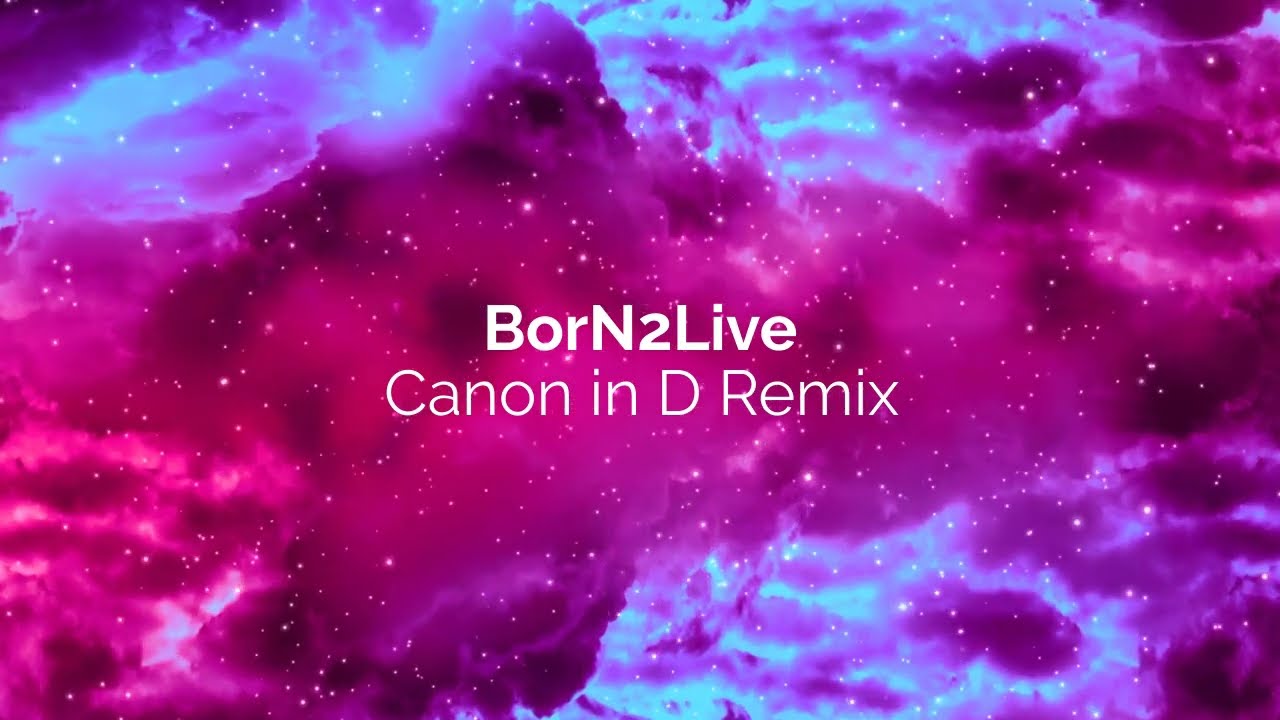 BorN2Live - Canon in D Remix - YouTube