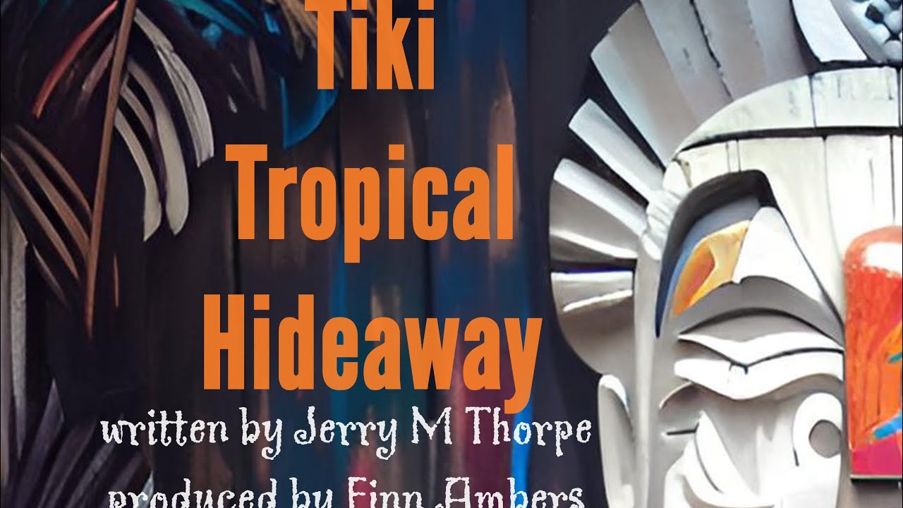 Tiki Tropical Hideaway Audiobook Ad (2024) Jerry M Thorpe and Finn ...