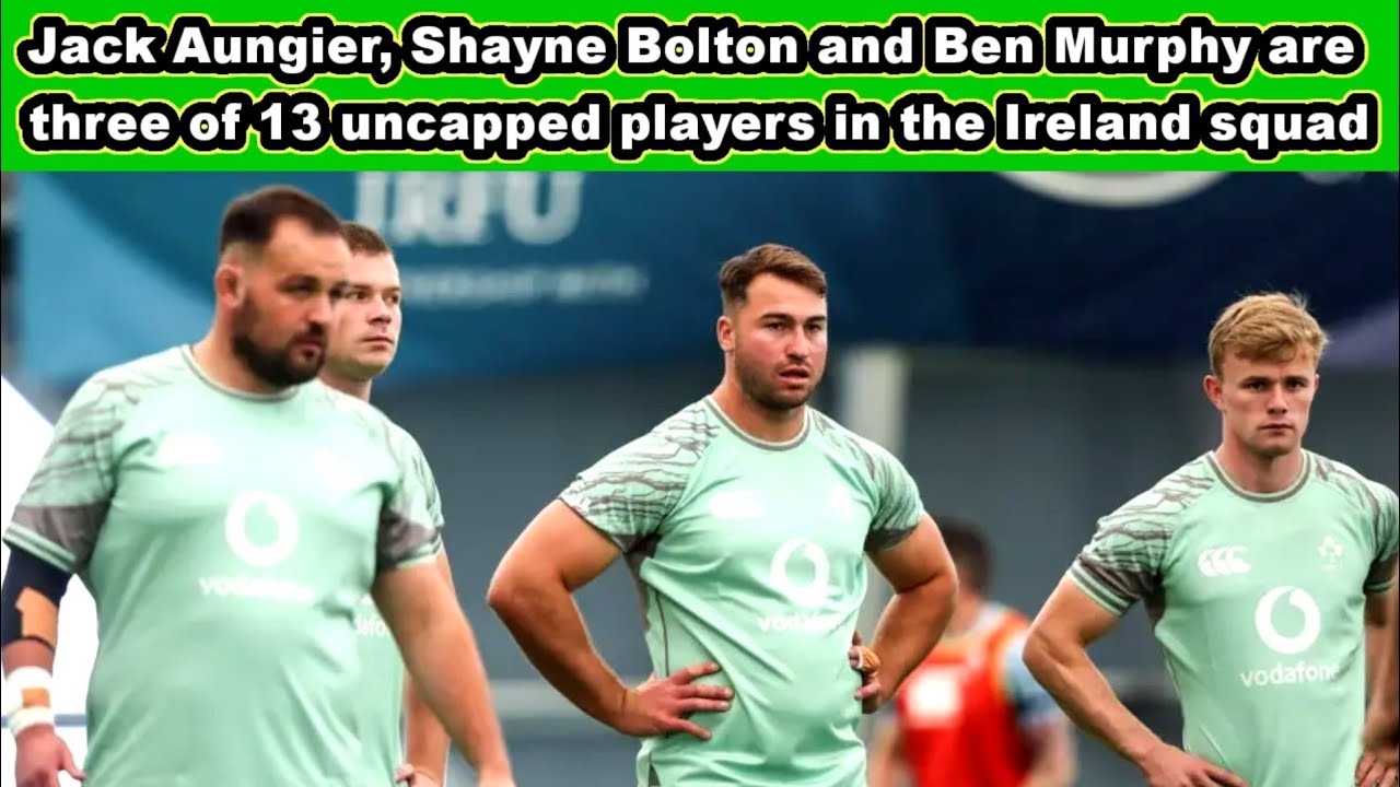Jack Aungier, Shayne Bolton and Ben Murphy are three of 13 uncapped ...