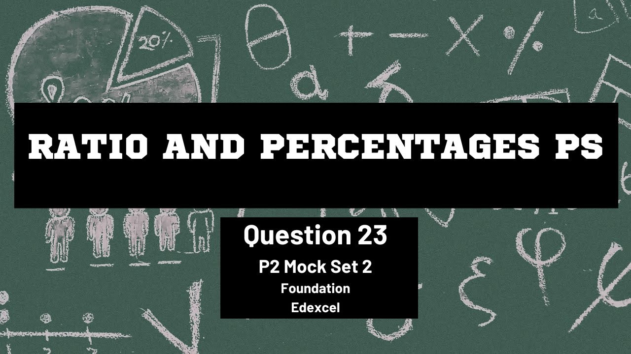 Question 23 Ratio and percentages PS | Paper 2 Mock Set 2 Spring 2017 ...