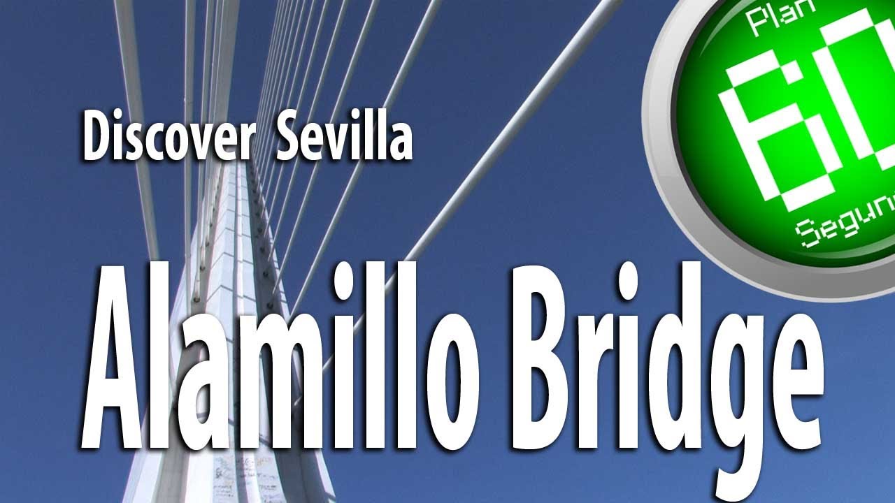 Sevilla Plan 60 Segundos Discover Alamillo Bridge Sevilla - YouTube