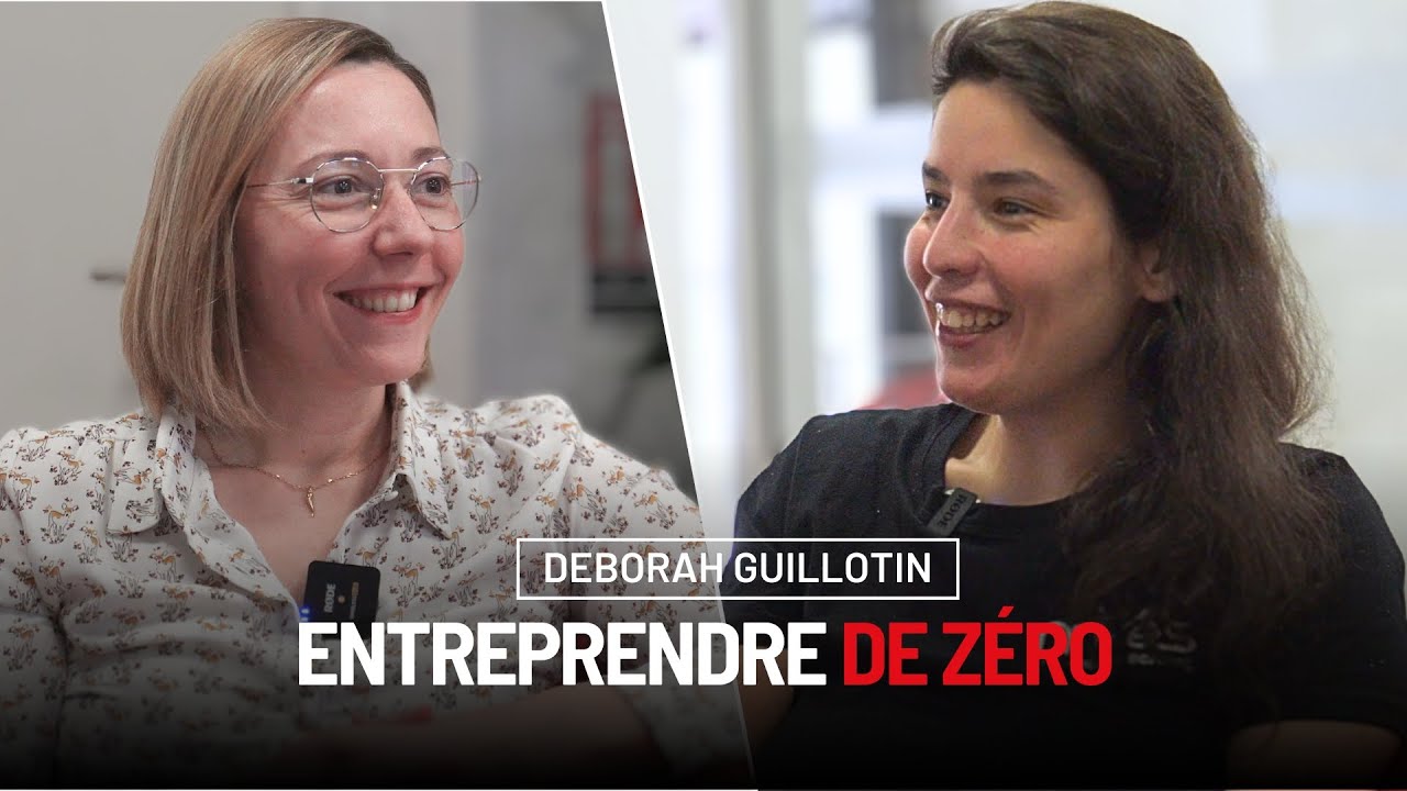 Entreprendre en partant de zéro, l'histoire incroyable de Deborah ...