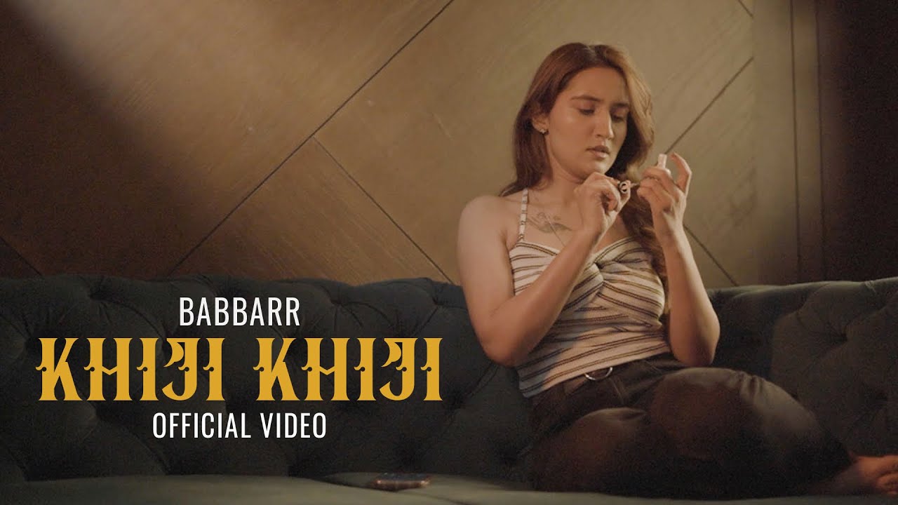 Khiji Khiji | Official Video | BABBARR - YouTube