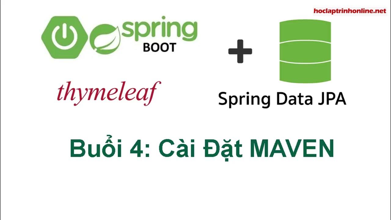 Lập Trình Java Spring Boot Spring Data Jpa Và Thymeleaf Cơ Bản Buổi 4 Cài Đặt Maven Youtube