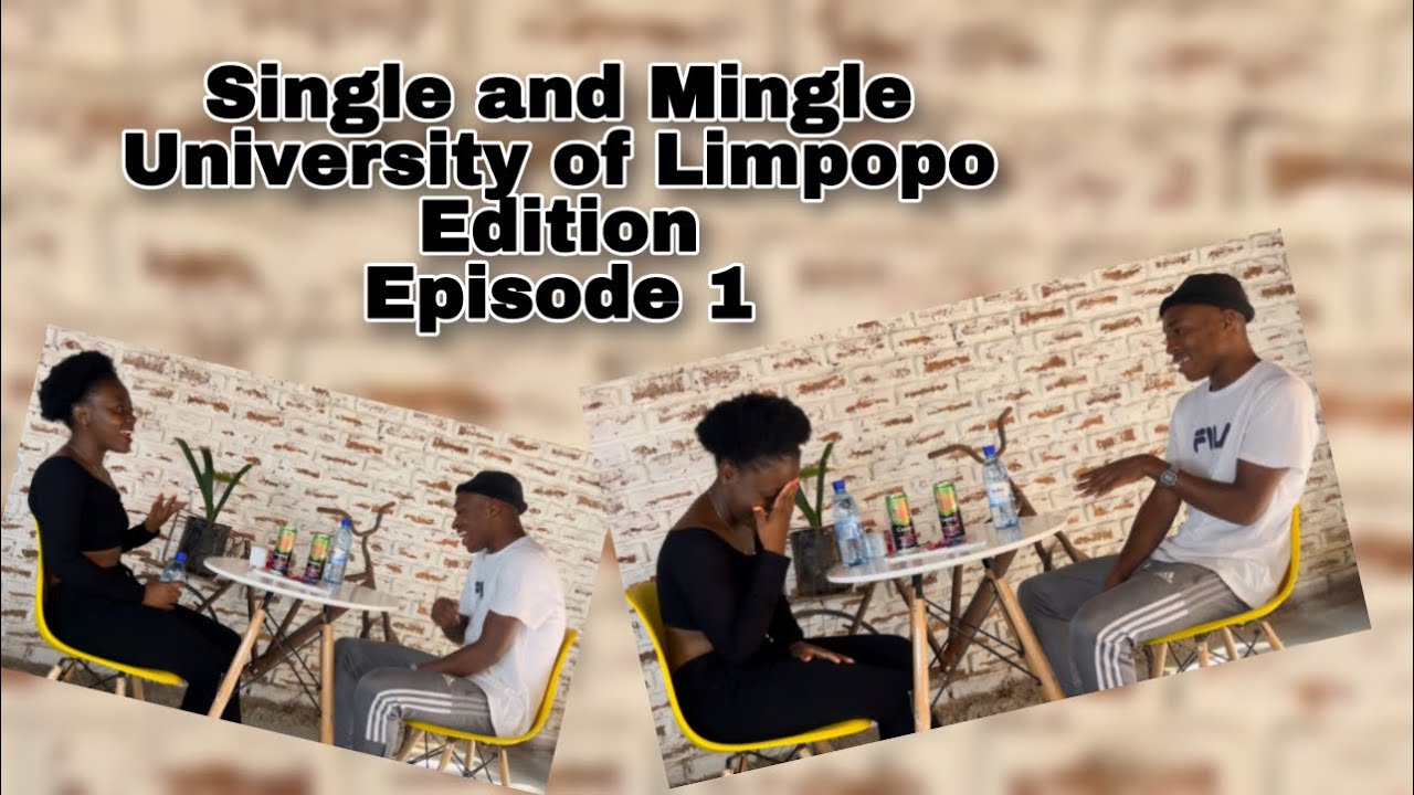 Single and Mingle University of Limpopo Edition Episode 1 - YouTube