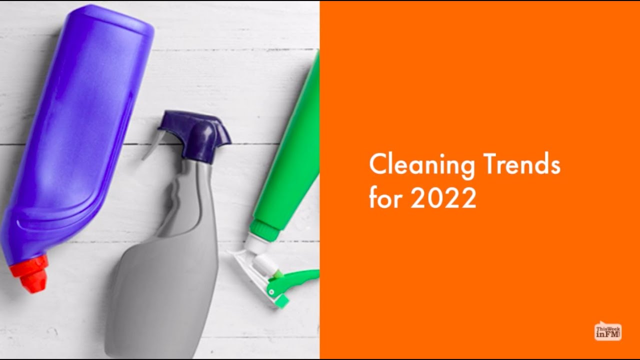 Cleaning Trends for 2022 - YouTube