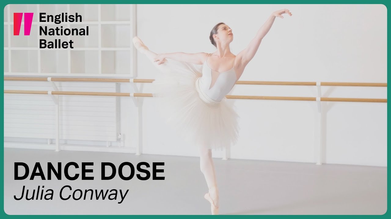 Dance Dose: Julia Conway | English National Ballet - YouTube