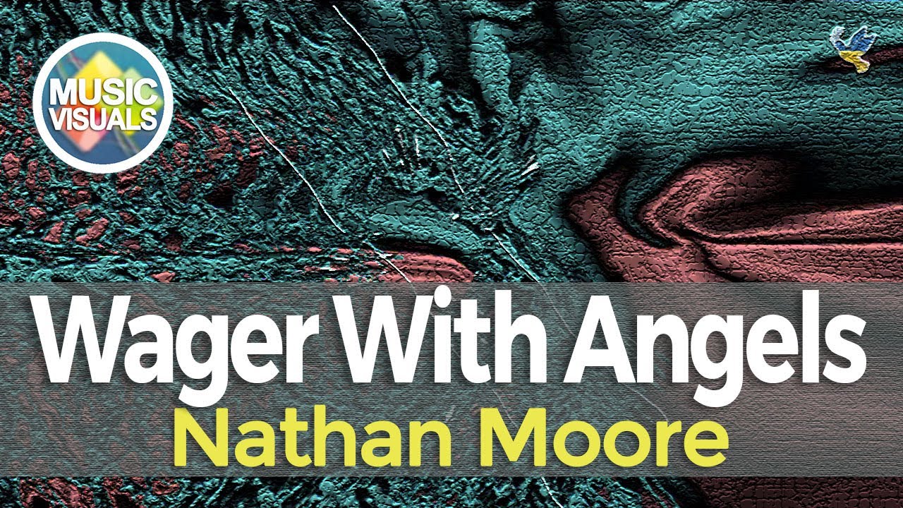 Wager With Angels - Nathan Moore [Music visualization] - YouTube