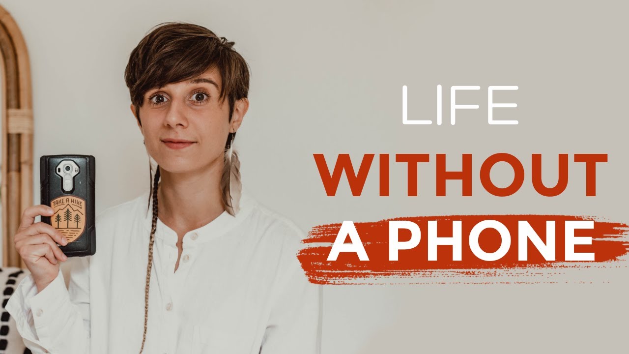 LIFE WITHOUT A PHONE - YouTube