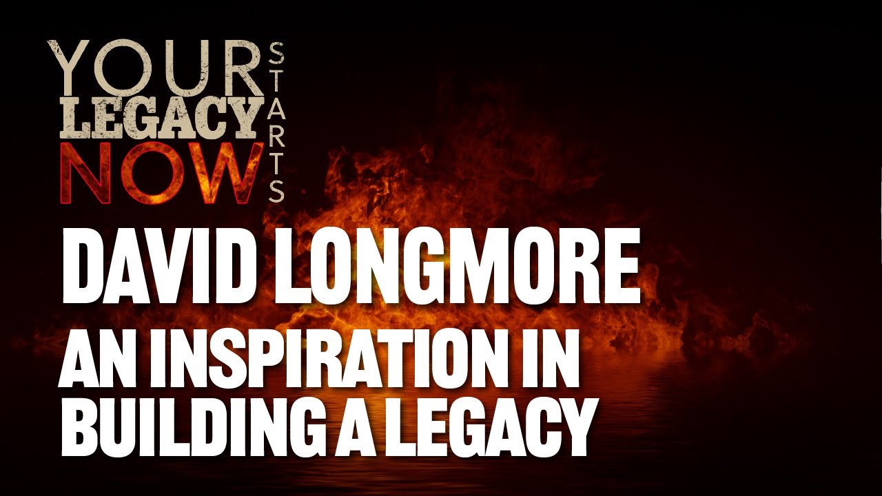 Your Legacy Starts NOW | David Longmore - YouTube