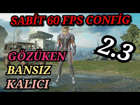 2.3 SABİT 60 FPS CONFİG GÖZÜKEN  - KALICI BANSIZ