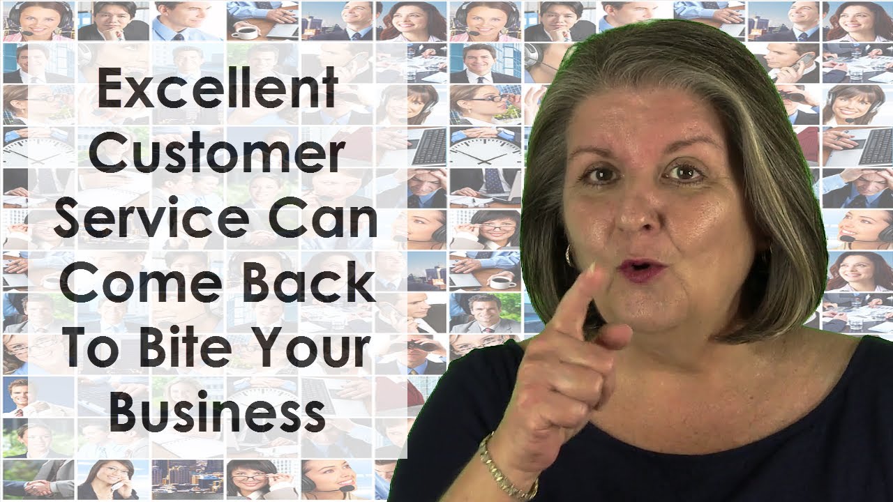 Excellent Customer Service Can Come Back To Bite Your Business - YouTube