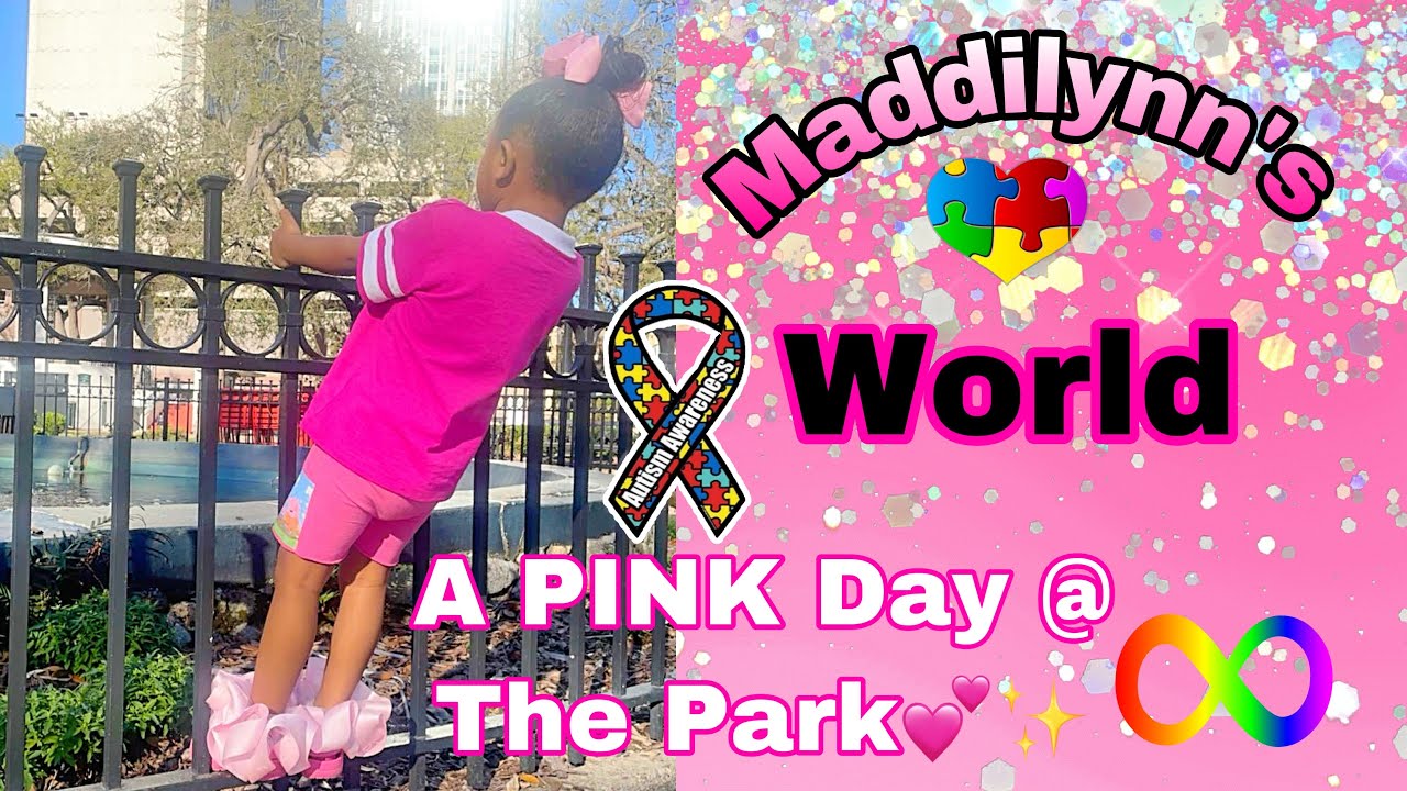 Maddilynn’s World 🌎 🌈 A Pink Day At The Park- Autism Awareness ...