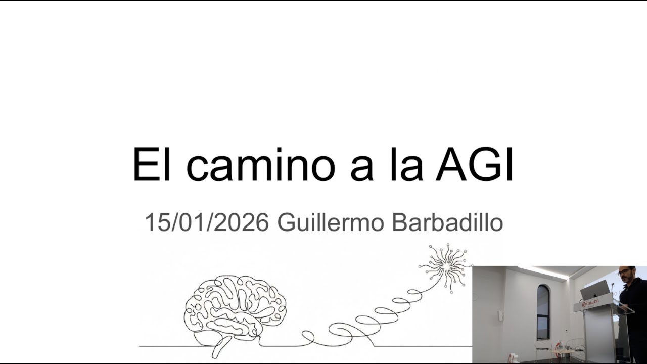 El camino a la AGI - Guillermo Barbadillo - 2026 - YouTube