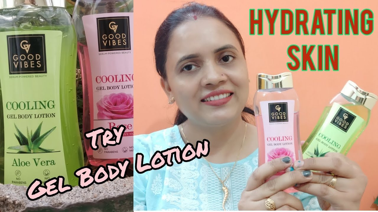 Gel based Body lotion||Summer Boday care, cool and hydrated with good ...