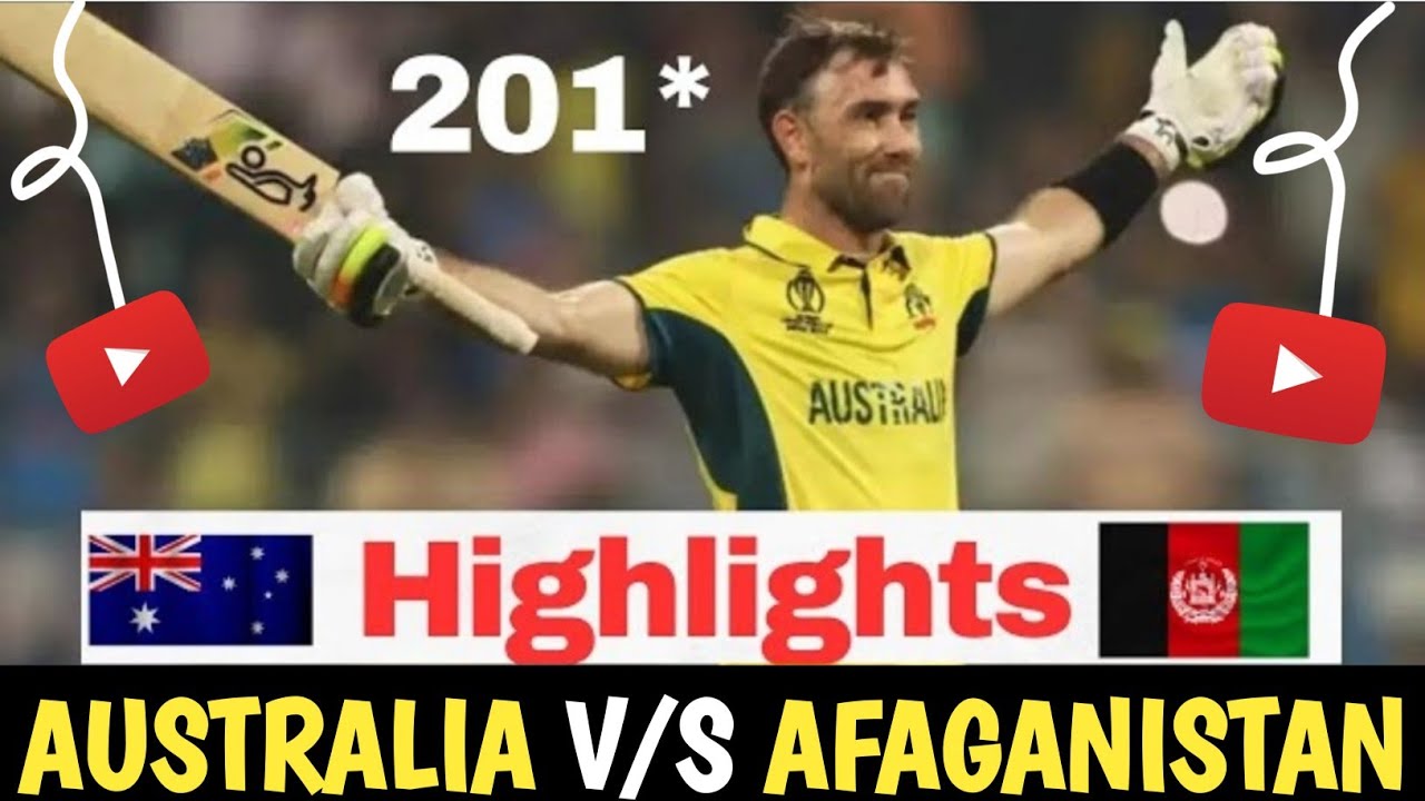 Australia vs Afghanistan Match Full Highlights 2023,Glenn Maxwell 200 ...