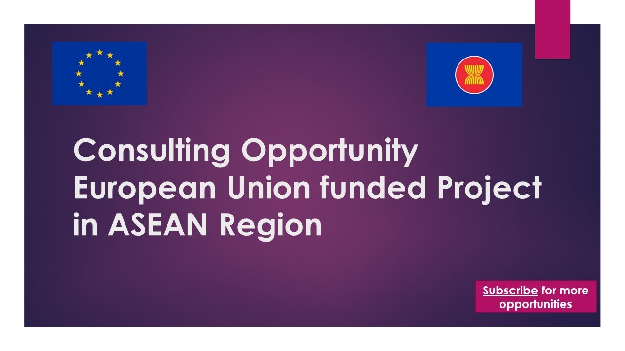 Consulting Opportunity in a European Union funded Project in the ASEAN ...
