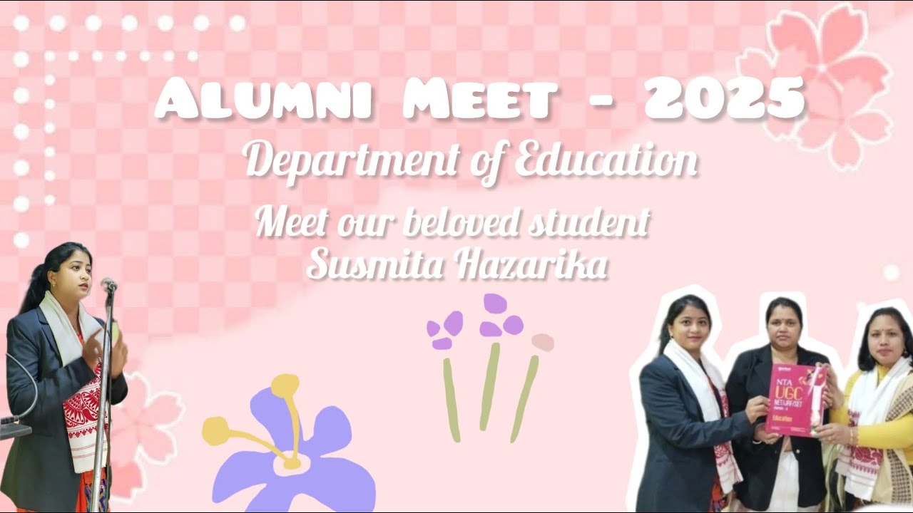 Alumni Meet 2025 - Meet Susmita Hazarika | Dept of Education - YouTube