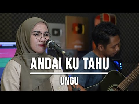 ANDAI KU TAHU - UNGU (LIVE COVER INDAH YASTAMI)