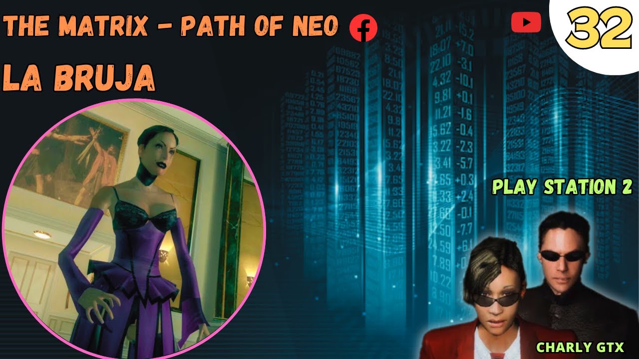 The Matrix Path Of Neo - The Witch | La Bruja | Parte #32 | Ps2 | GamePlay 100% | Walkthrough ...