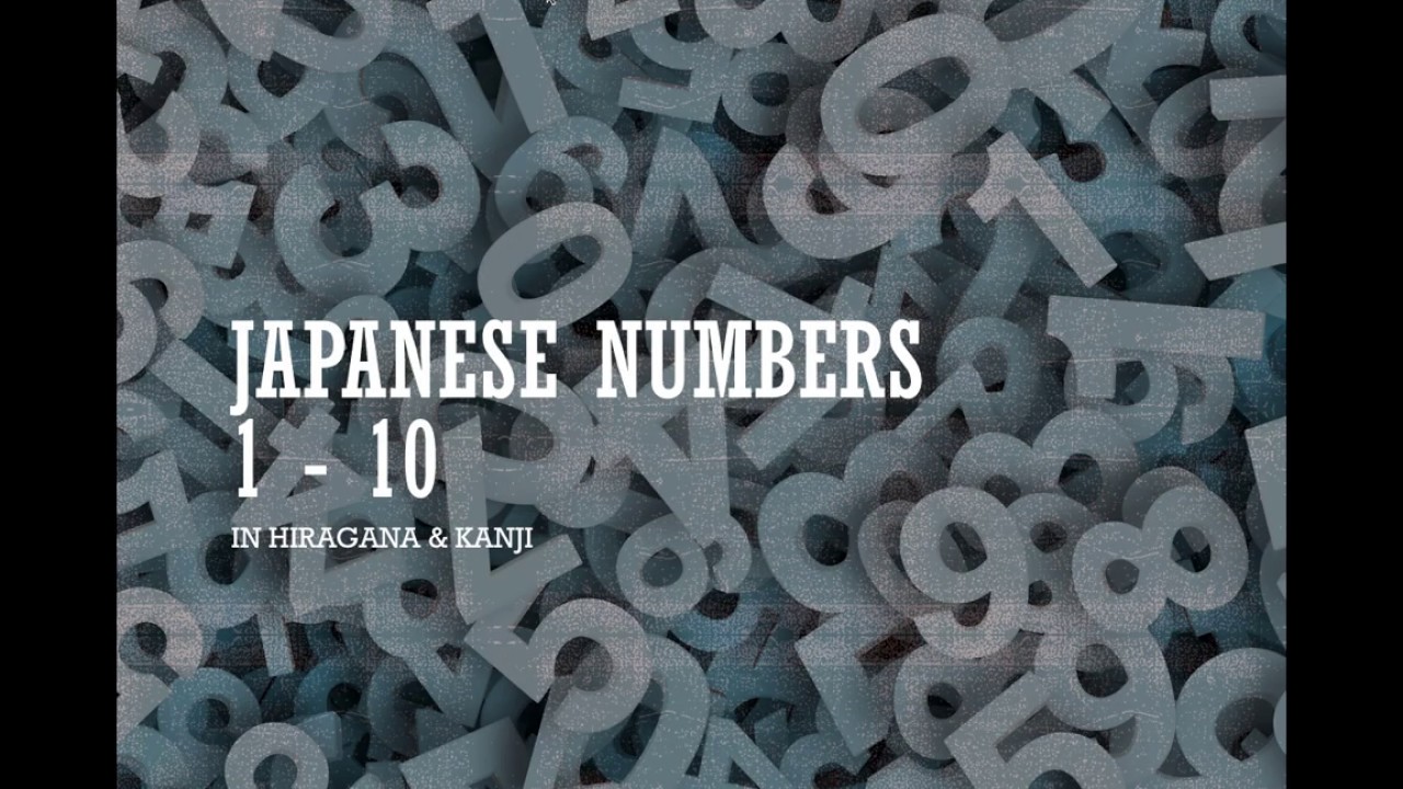 Japanese Numbers 1 to 10 in Kanji and Hiragana - YouTube