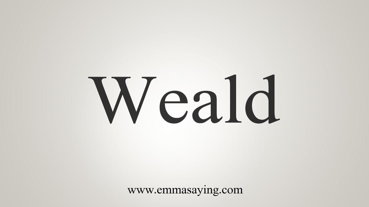 How To Say Weald - YouTube