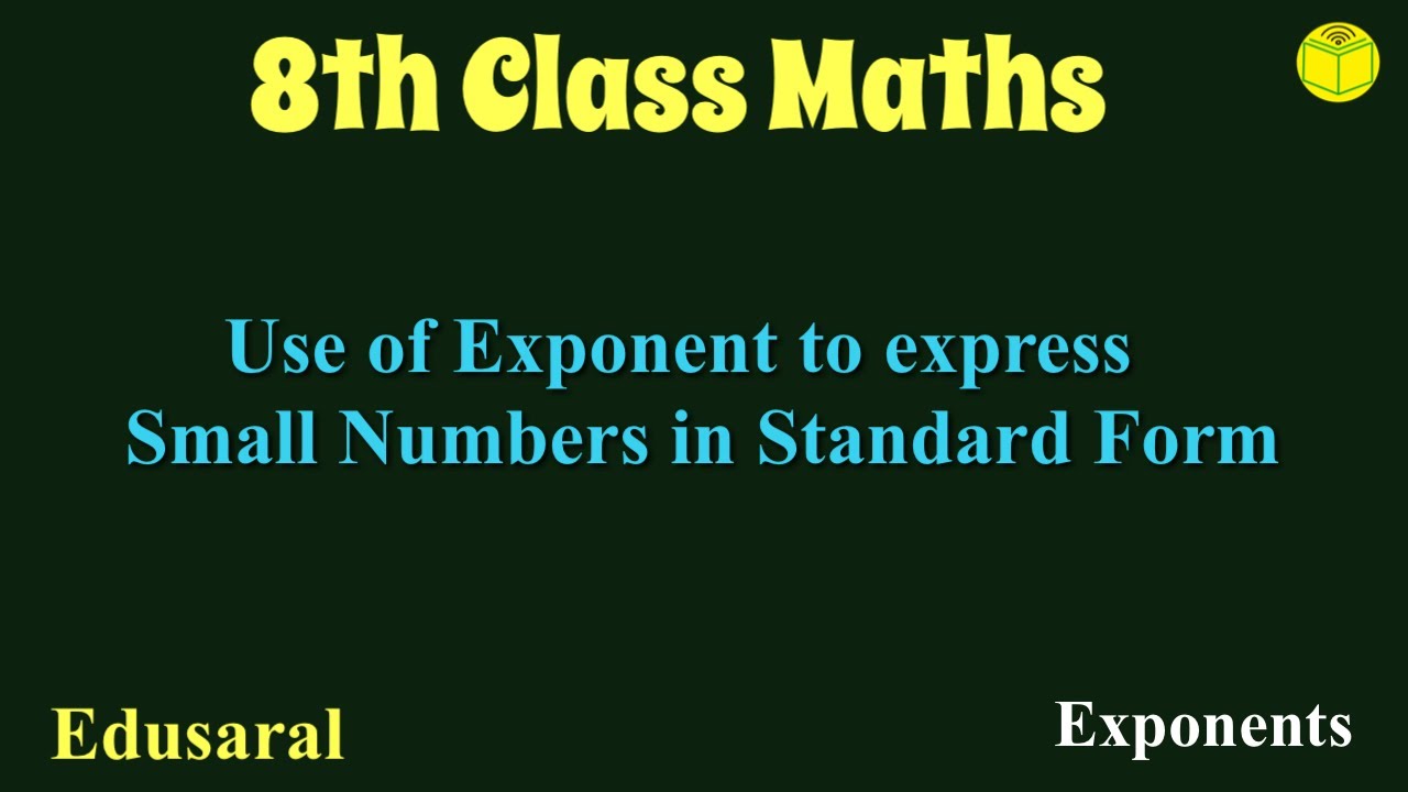 Use of Exponents to express small numbers in standard form | | Ch-12.4. ...