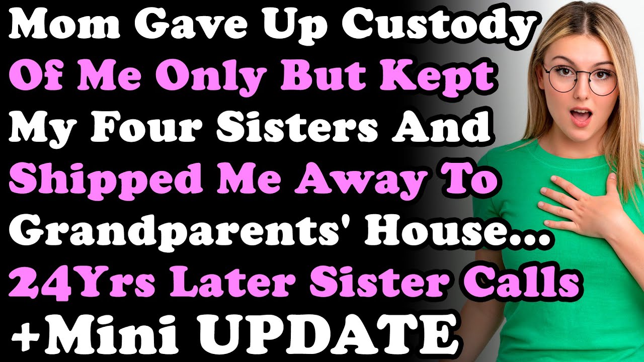 Mini UPDATE Mom Gave Up Custody Of Me But Kept My 4 Sisters Shipped mini-update-mom-gave-up-custody-of-me-but-kept-my-4-sisters-shipped