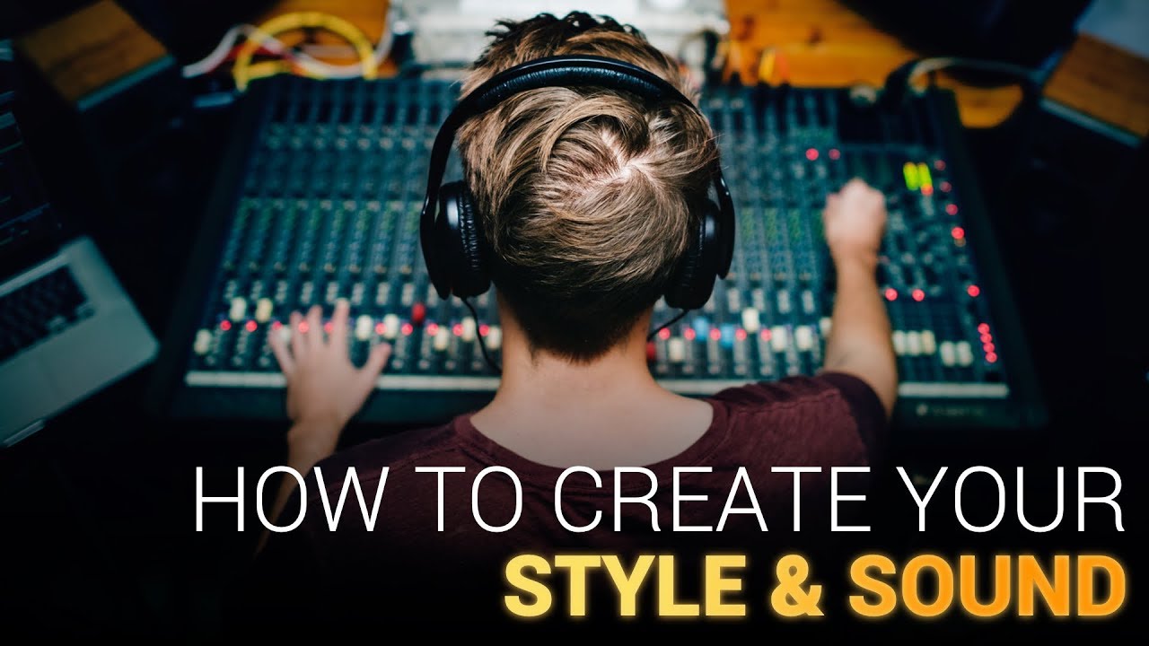 How to Create Your Own Style & Sound! 🔥 - YouTube
