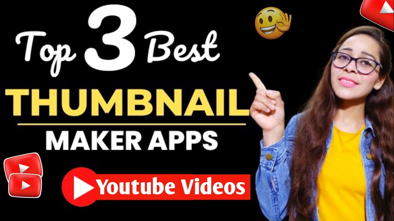 Top 3 Best Thumbnail Maker Apps For Youtube Videos |Best Youtube ...
